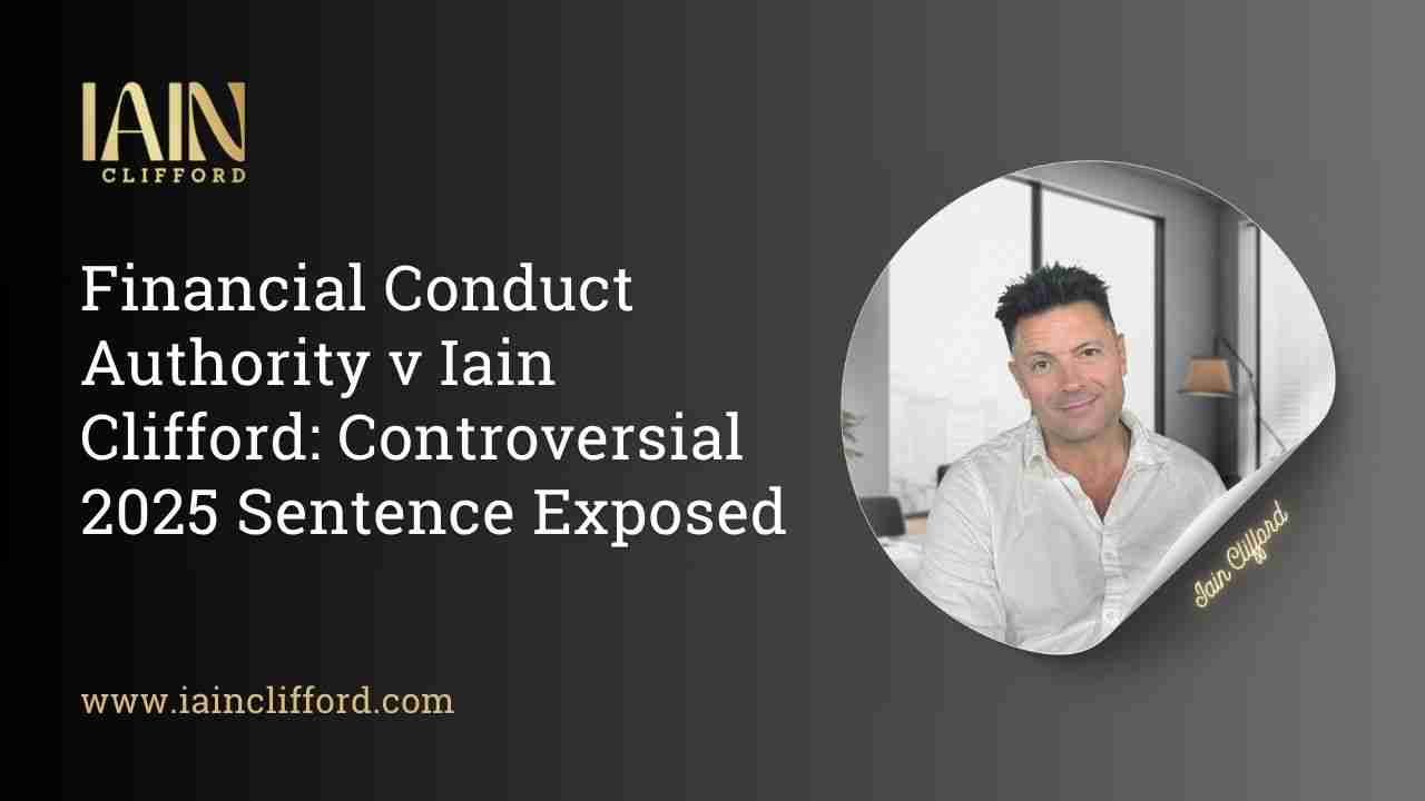 Financial Conduct Authority v Iain Clifford: Controversial 2025 ...